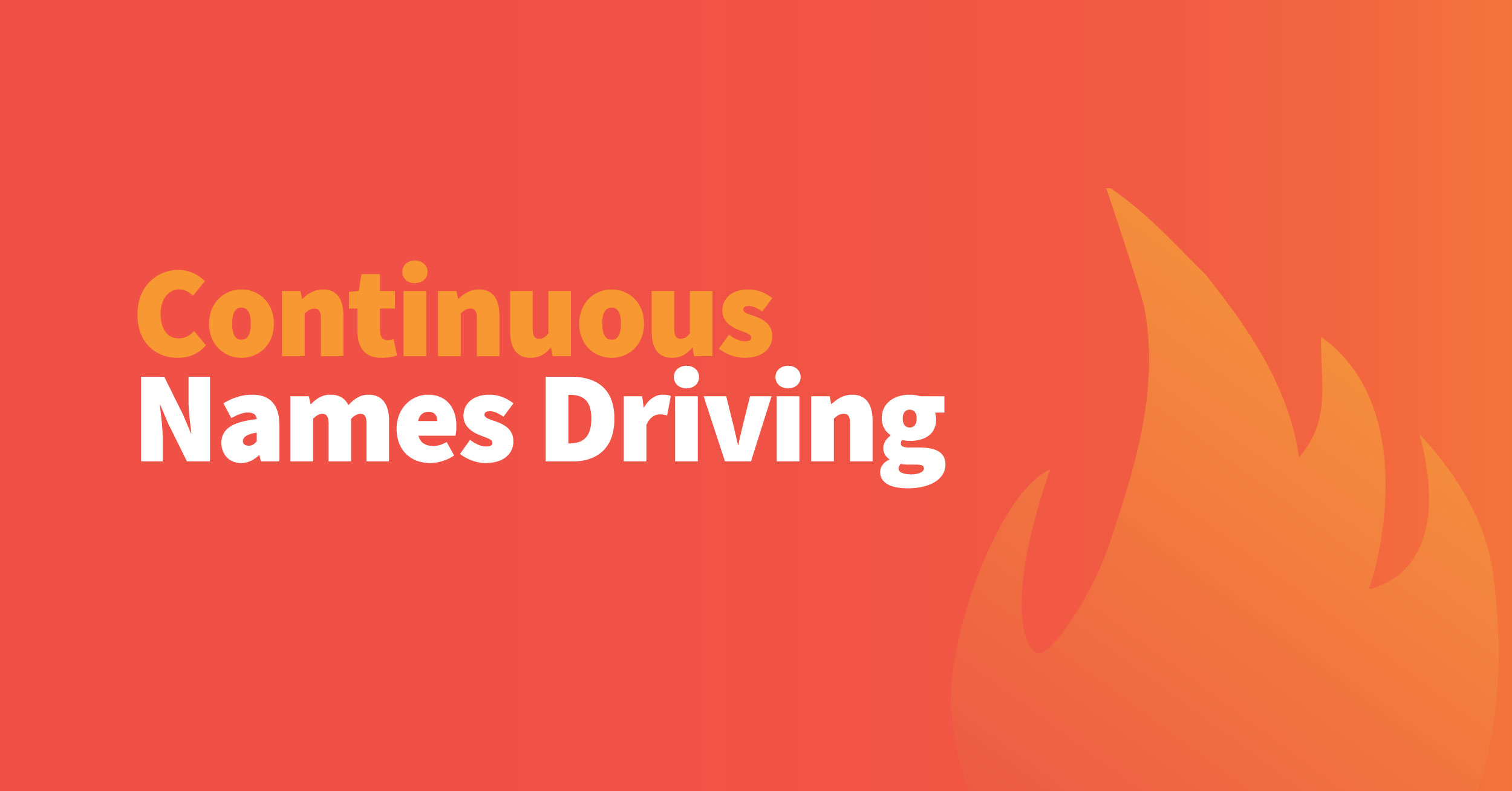 Continuous Names Driving