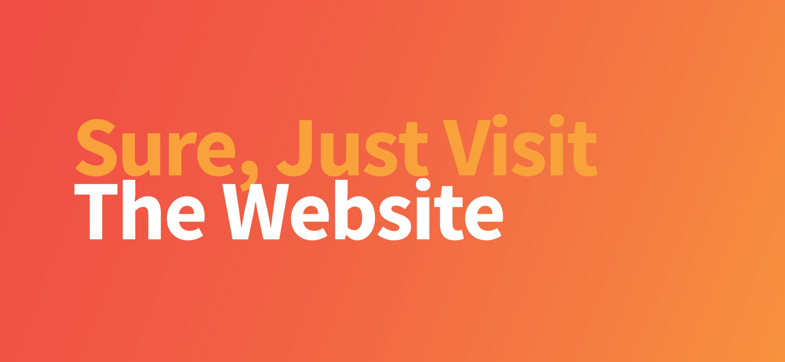 Sure, Just Visit The Website